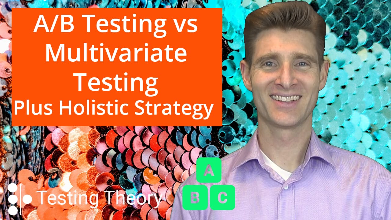 A/B Testing vs Multivariate Testing - Testing Theory